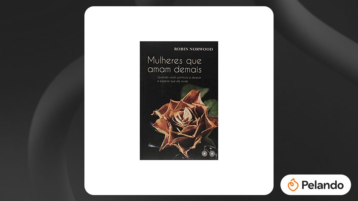 Por R$ 21,00: Mulheres que amam demais | R$21 | Pelando